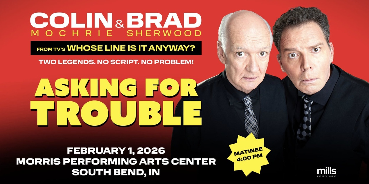 Colin Mochrie and Brad Sherwood Bring ASKING FOR TROUBLE to the Morris ...