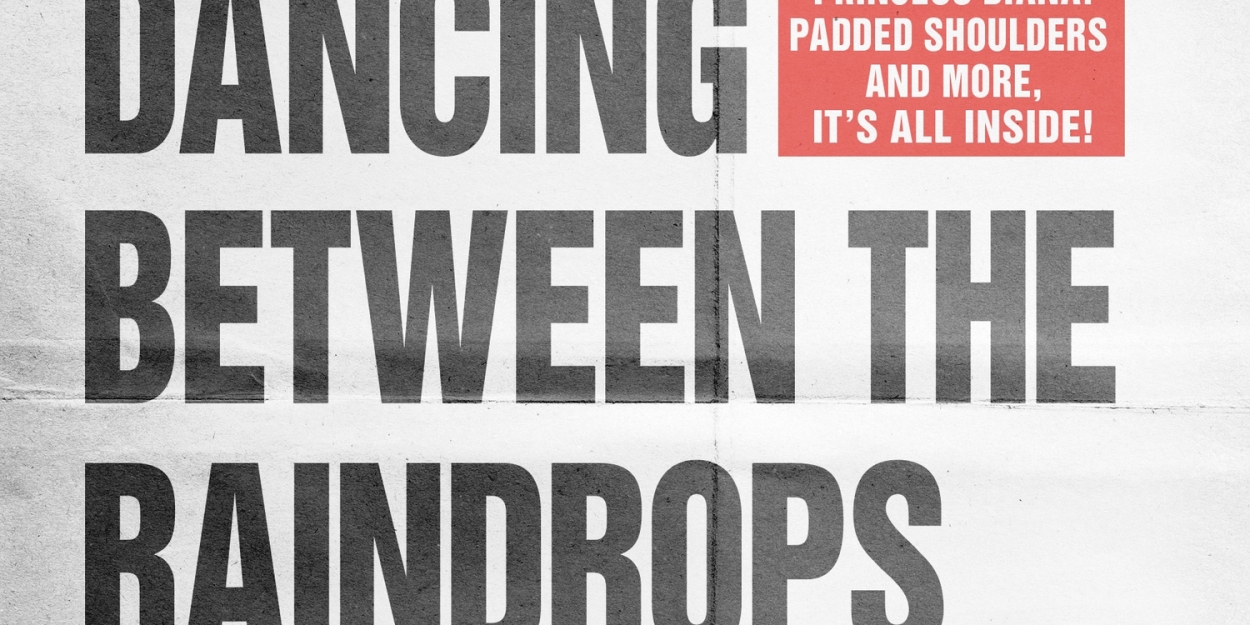 DANCING BETWEEN THE RAINDROPS to Receive Sequel: THE HOLLYWOOD YEARS