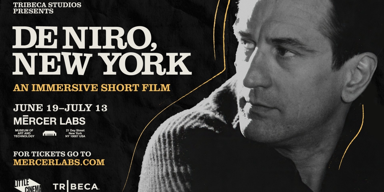 DE NIRO, NEW YORK Enters Final Two Weeks at Mercer Labs