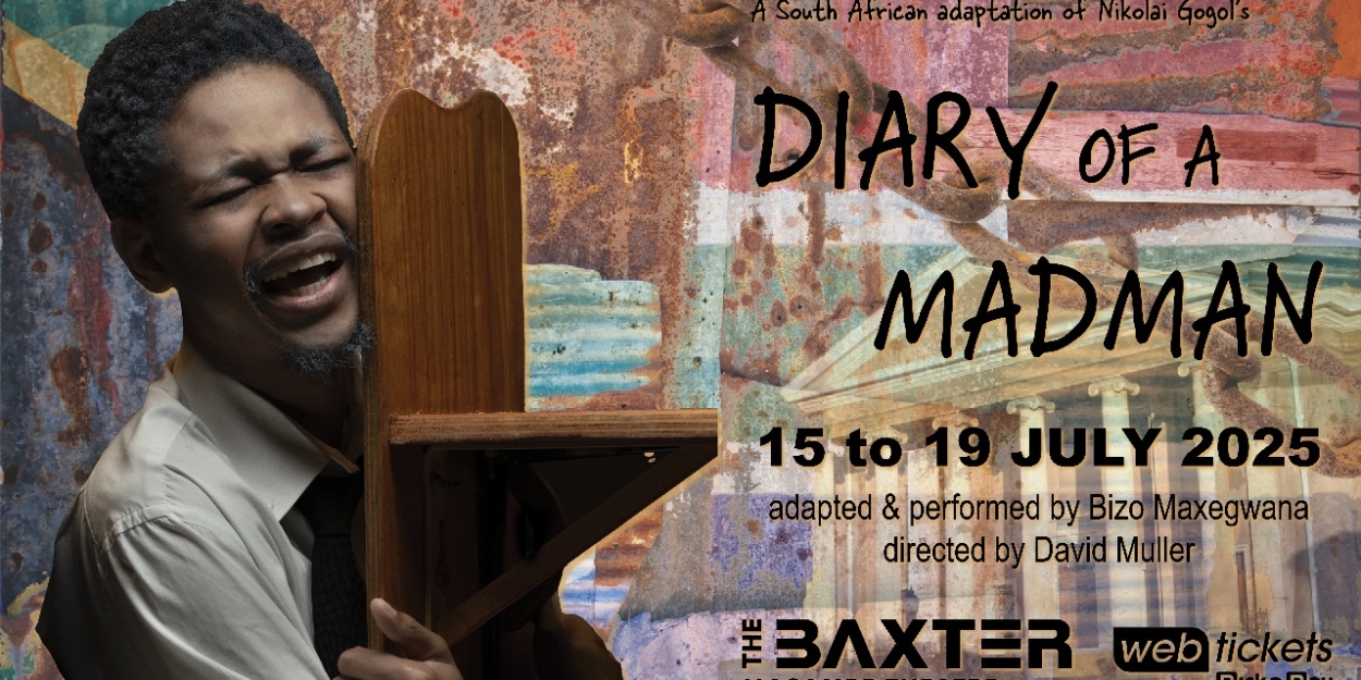 Adaptation of Nikolai Gogol's DIARY OF A MADMAN Comes to The Baxter Masambe