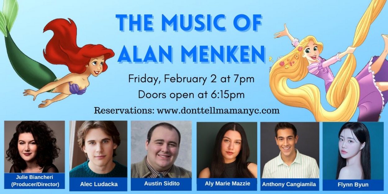 Don't Tell Mama to Present THE MUSIC OF ALAN MENKEN in February