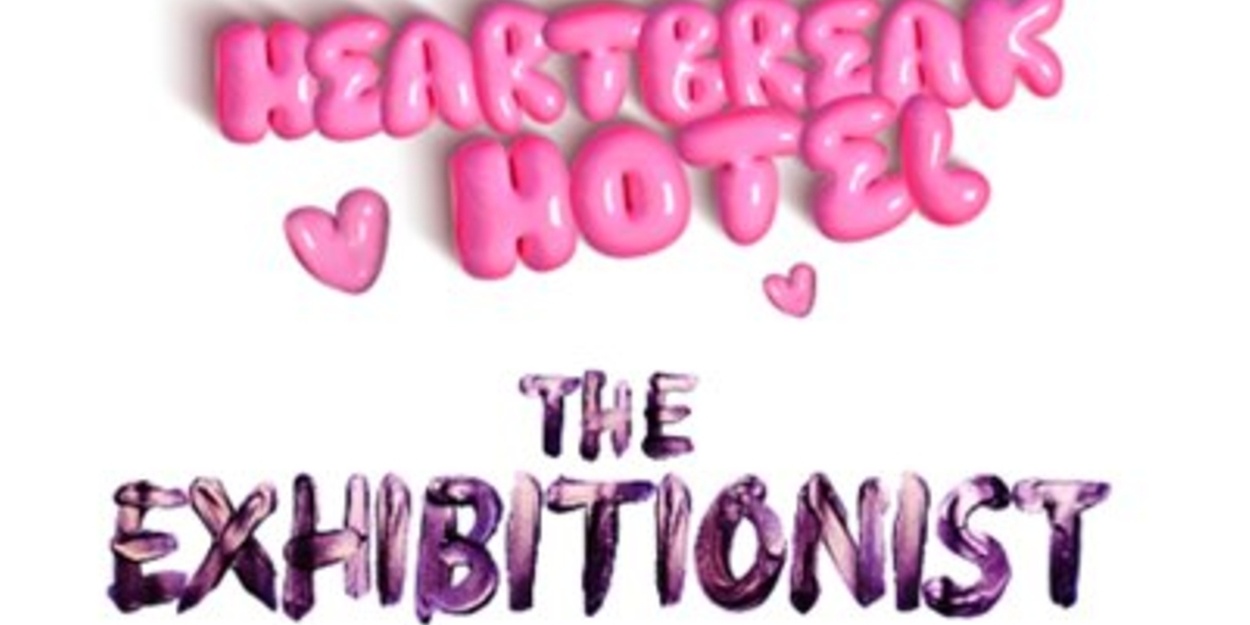 EBKM's HEARTBREAK HOTEL and James Hindman's THE EXHIBITIONIST to Play ...