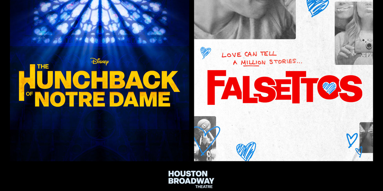 FALSETTOS and THE HUNCHBACK OF NOTRE DAME Join Houston Broadway Theatre ...