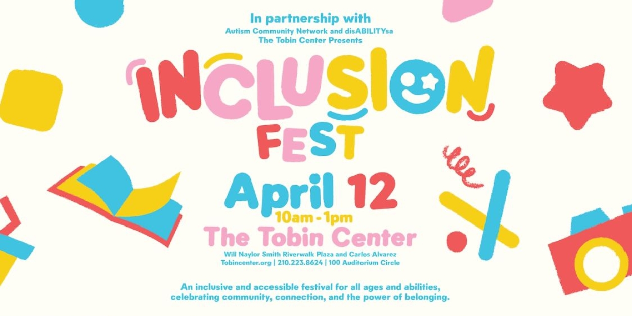 INCLUSION FEST Offers A Celebration For All Abilities At The Tobin ...