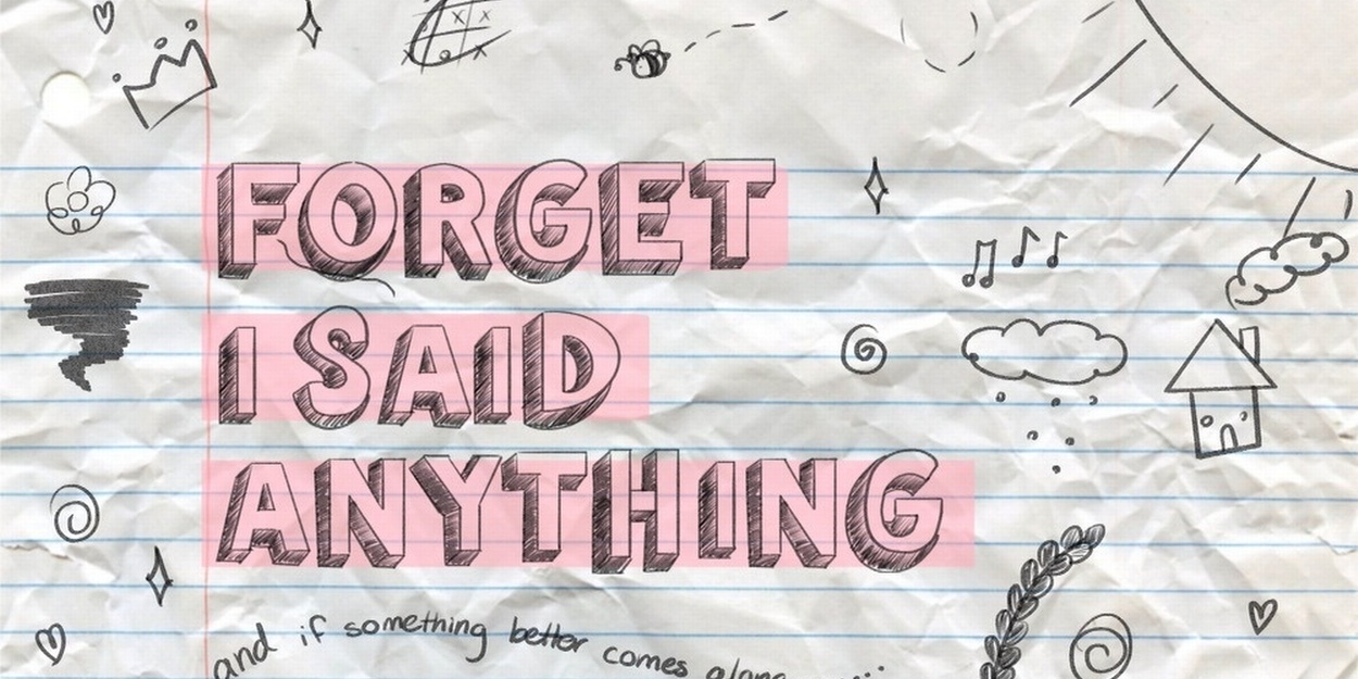 FORGET I SAID ANYTHING To Have Off-Broadway Run at Theatre Row This Summer