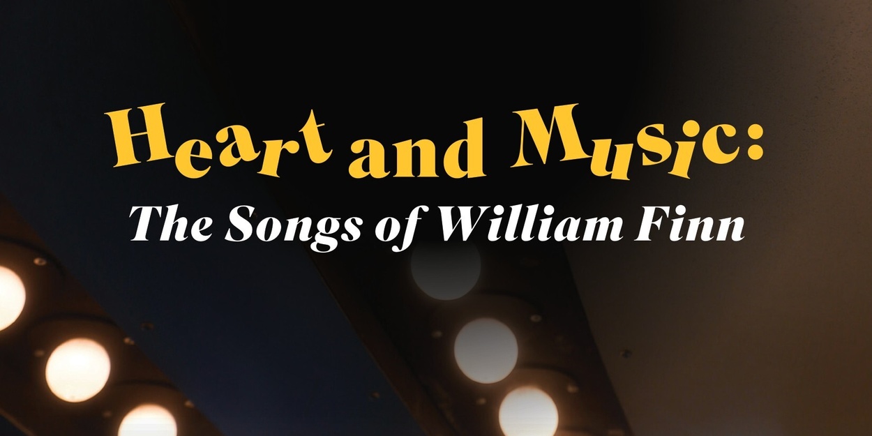 Feature: GMU's HEART AND MUSIC: THE SONGS OF WILLIAM FINN Has It's Cast ...