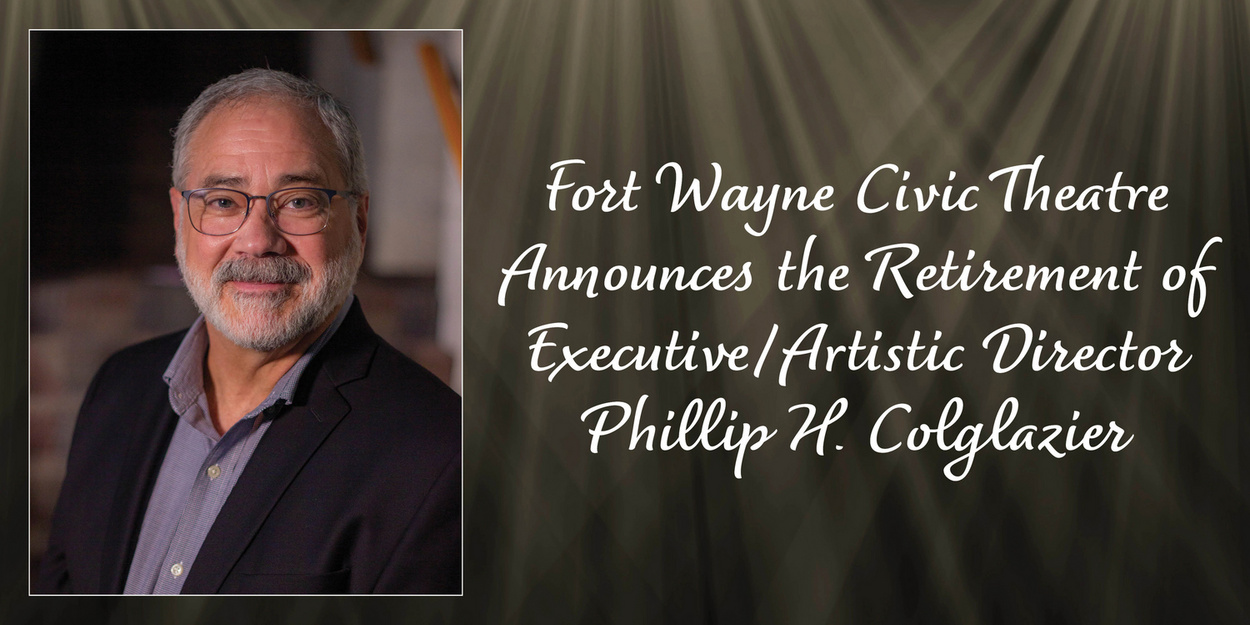 Fort Wayne Civic Theatre Executive/Artistic Director Phillip H ...