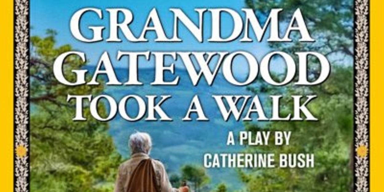 GRANDMA GATEWOOD TOOK A WALK Will Present New England Premiere at The ...