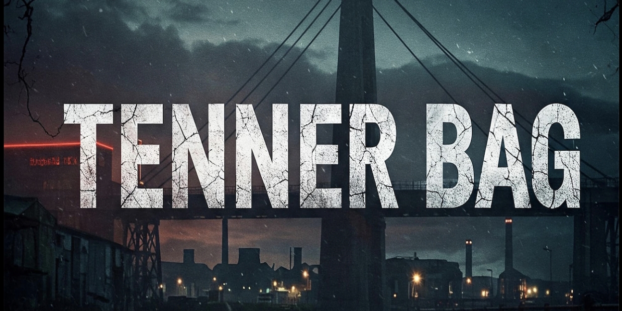 TENNER BAG Set To Premiere At The Hope Theatre For Camden Fringe 2025