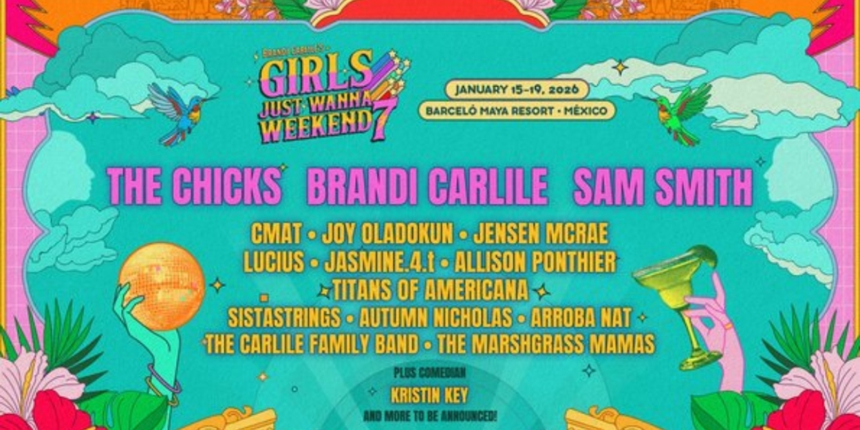 Girls Just Wanna Weekend Confirms 2026 Lineup: The Chicks, Sam Smith & More