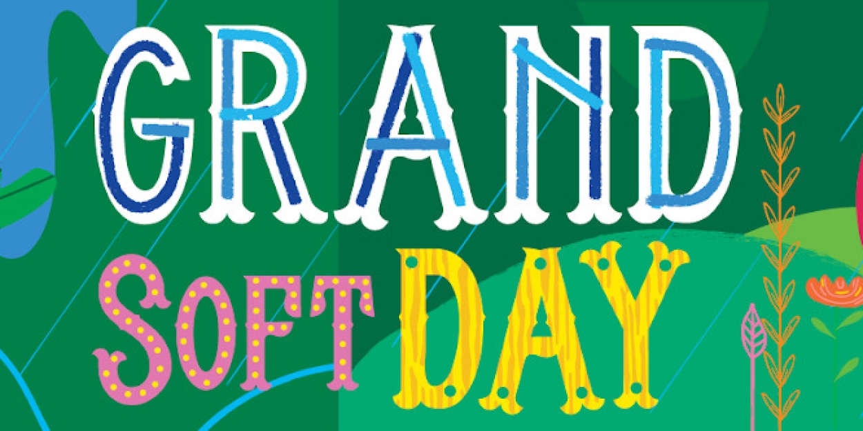 GRAND SOFT DAY to Bring Multisensory Magic To Toddlers At New Victory Theater