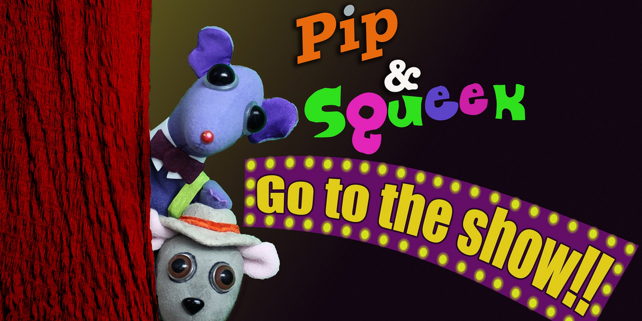 Great Arizona Puppet Theater to Present PIP & SQUEEK GO TO THE SHOW