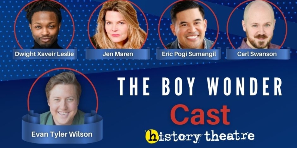 History Theatre Reveals Cast Of THE BOY WONDER