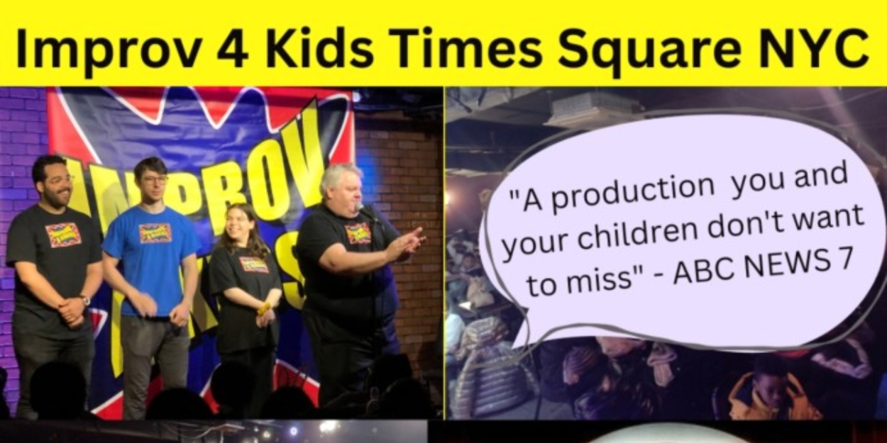 Improv 4 Kids to Deliver Family Fun at Broadway Comedy Club