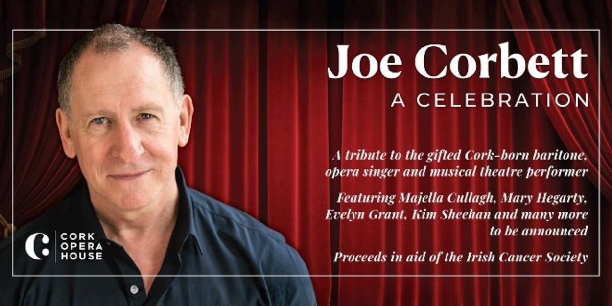 JOE CORBETT: A CELEBRATION To Be Held At Cork Opera House