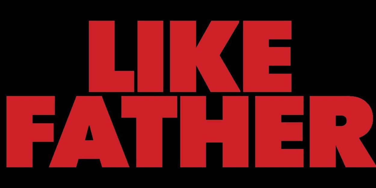 Jacob Ryan Smith and & Caroline Pernick's LIKE FATHER to Have World ...