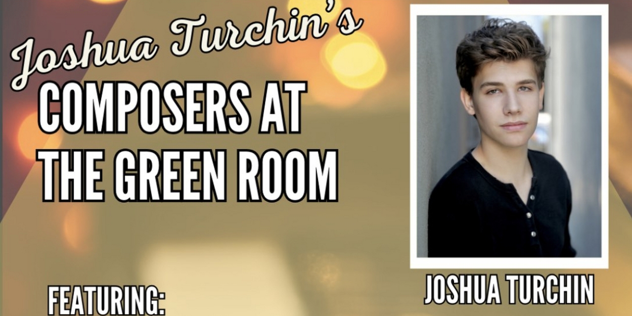 Joshua Turchin to Present COMPOSERS AT THE GREEN ROOM 42 in March