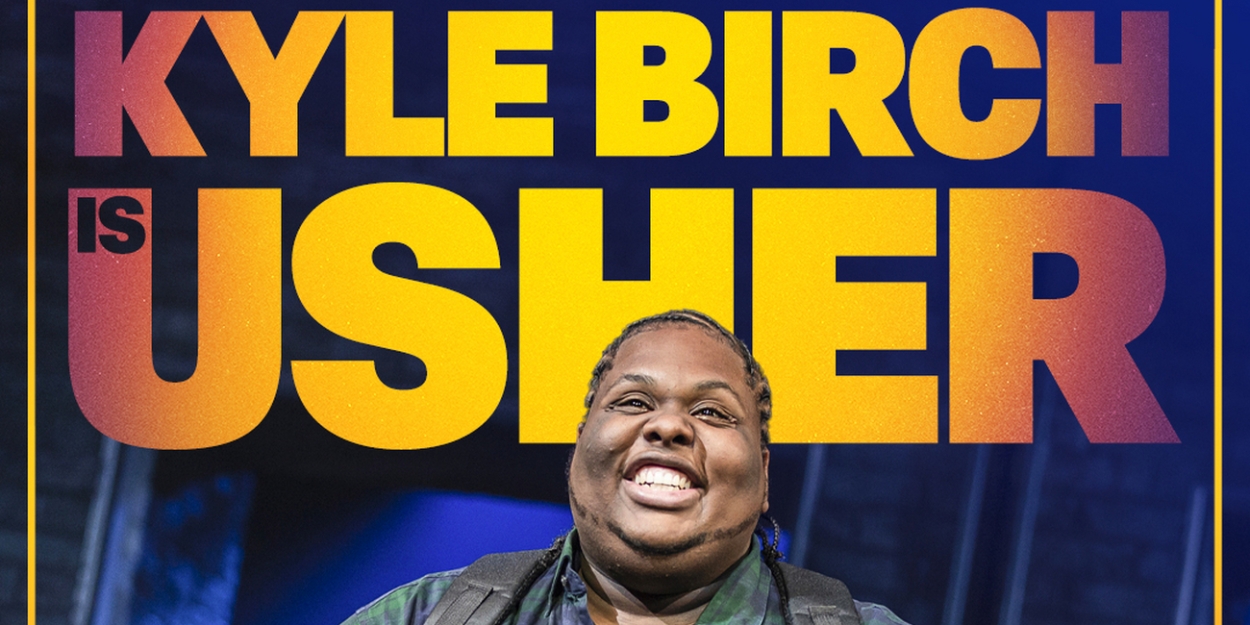 Kyle Birch Will Lead A STRANGE LOOP in London as 'Usher'
