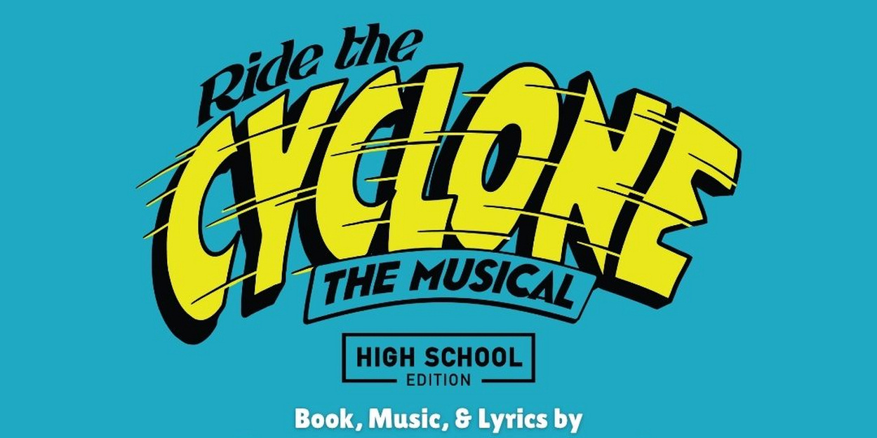 RIDE THE CYCLONE (HIGH SCHOOL EDITION) to be Presented at LASA High School