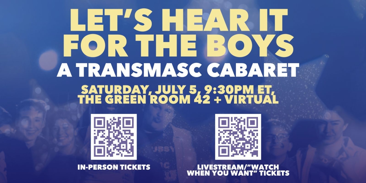 LET'S HEAR IT FOR THE BOYS: A TRANSMASC CABARET Returns To TGR42 July 5 ...