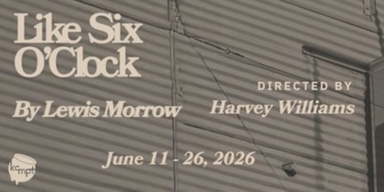 LIKE SIX O'CLOCK Will Make World Premiere at KC Melting Pot Theatre