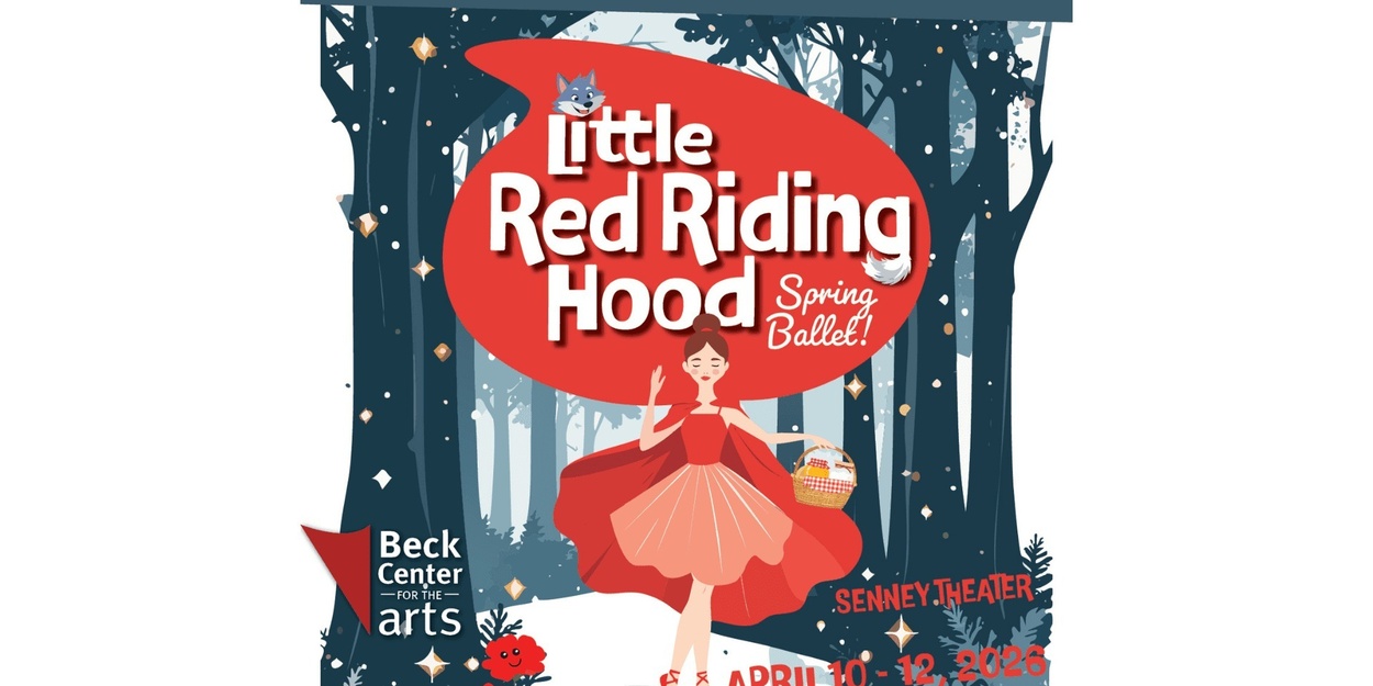 LITTLE RED RIDING HOOD Ballet Comes to Beck Center for the Arts