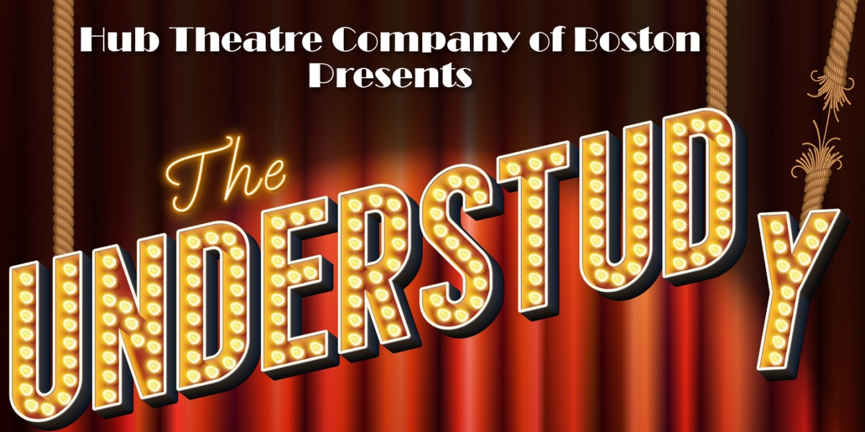 THE UNDERSTUDY by Theresa Rebeck Comes to Hub Theatre Company of Boston ...
