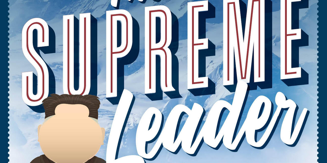 East Coast Premiere Of THE SUPREME LEADER to be Presented at Mile ...