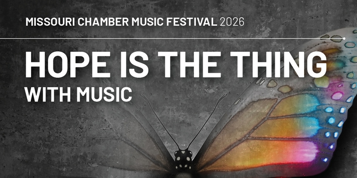 MISSOURI CHAMBER MUSIC FESTIVAL Will Return for 16th Annual Season at ...