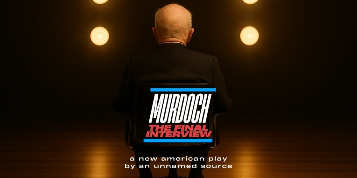 MURDOCH: The Final Interview To Have World Premiere at Theater555 This Fall