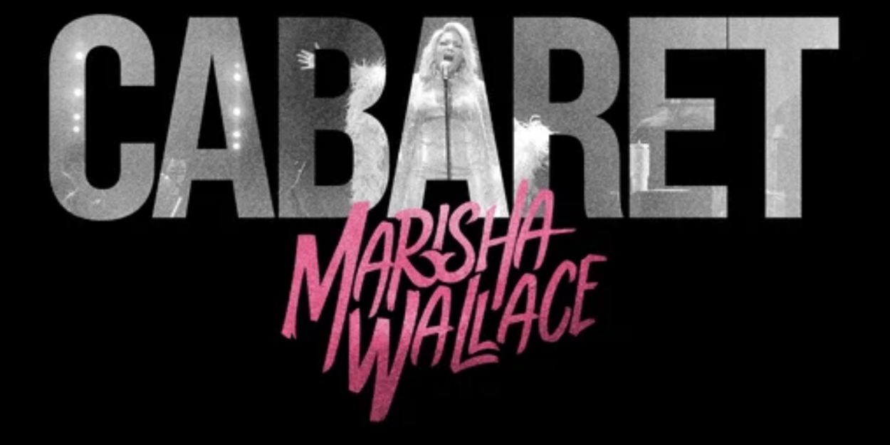 Marisha Wallace to Release New Single 'Cabaret' From LIVE IN LONDON Album