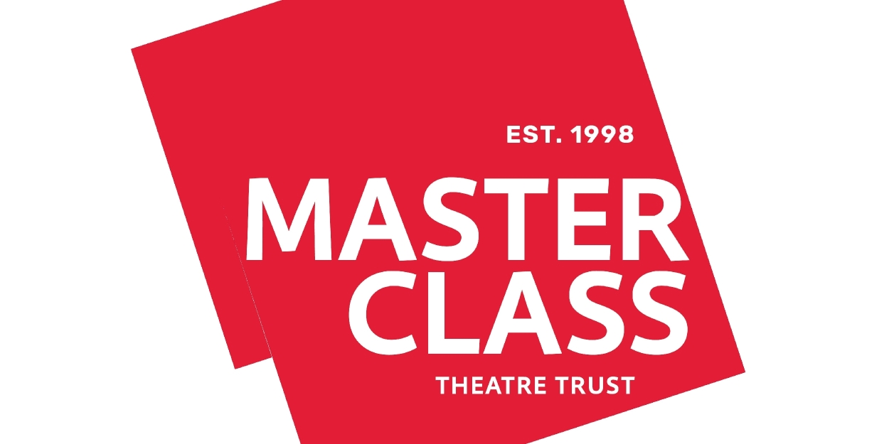 Masterclass Theatre Trust Relocates and Changes Name After 27 Years at ...