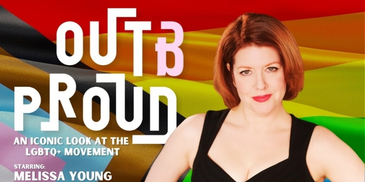 Melissa Young to Present OUT AND PROUD: A Rainbow Icon Celebration at ...