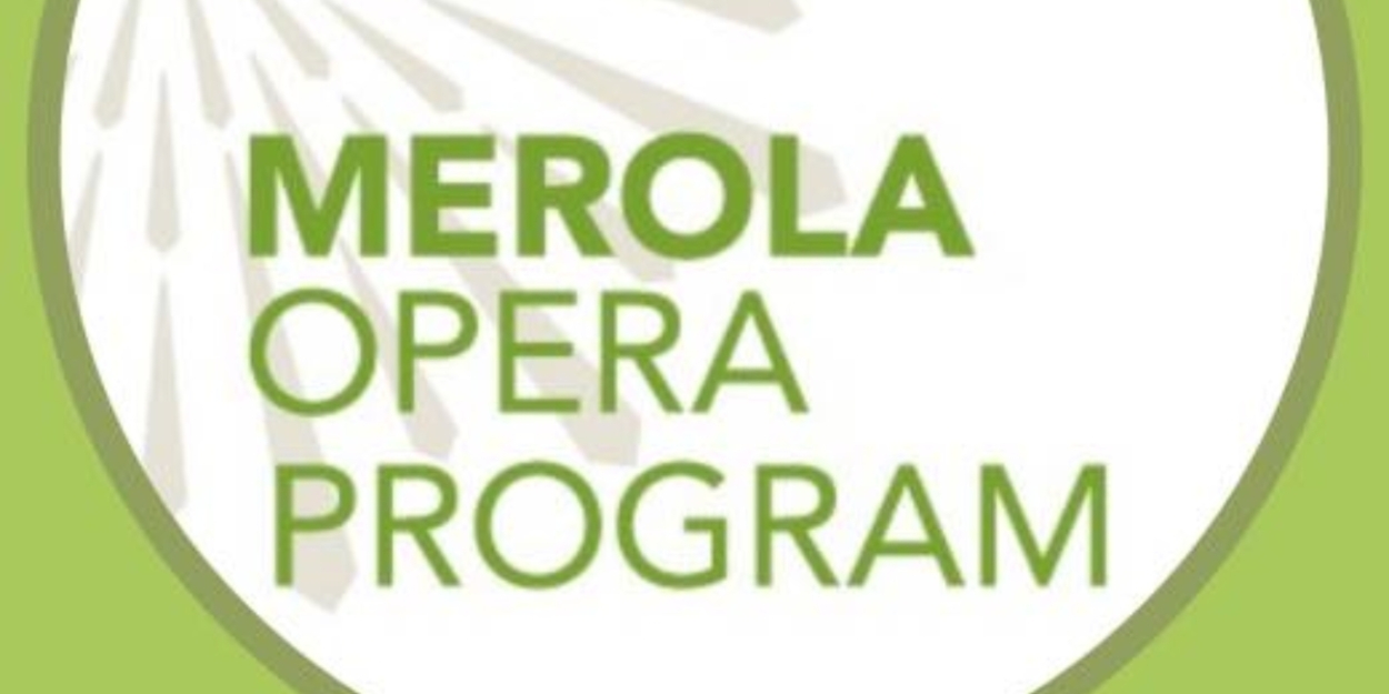 Merola Opera Program to Present MEROLA GRAND FINALE in August