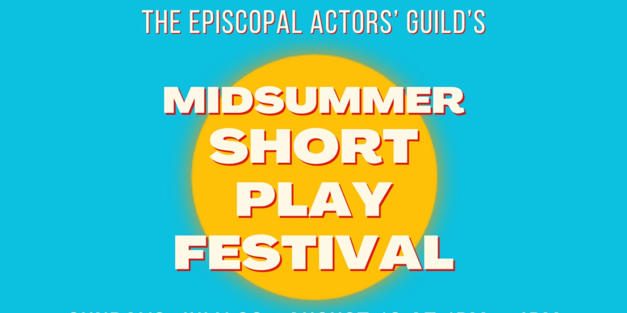Midsummer Short Play Festival To Raise Funds For The Episcopal Actors ...