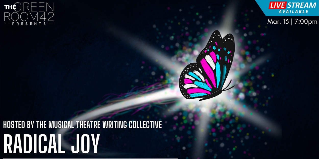 Musical Theatre Writing Collective to Host RADICAL JOY Fundraiser at ...