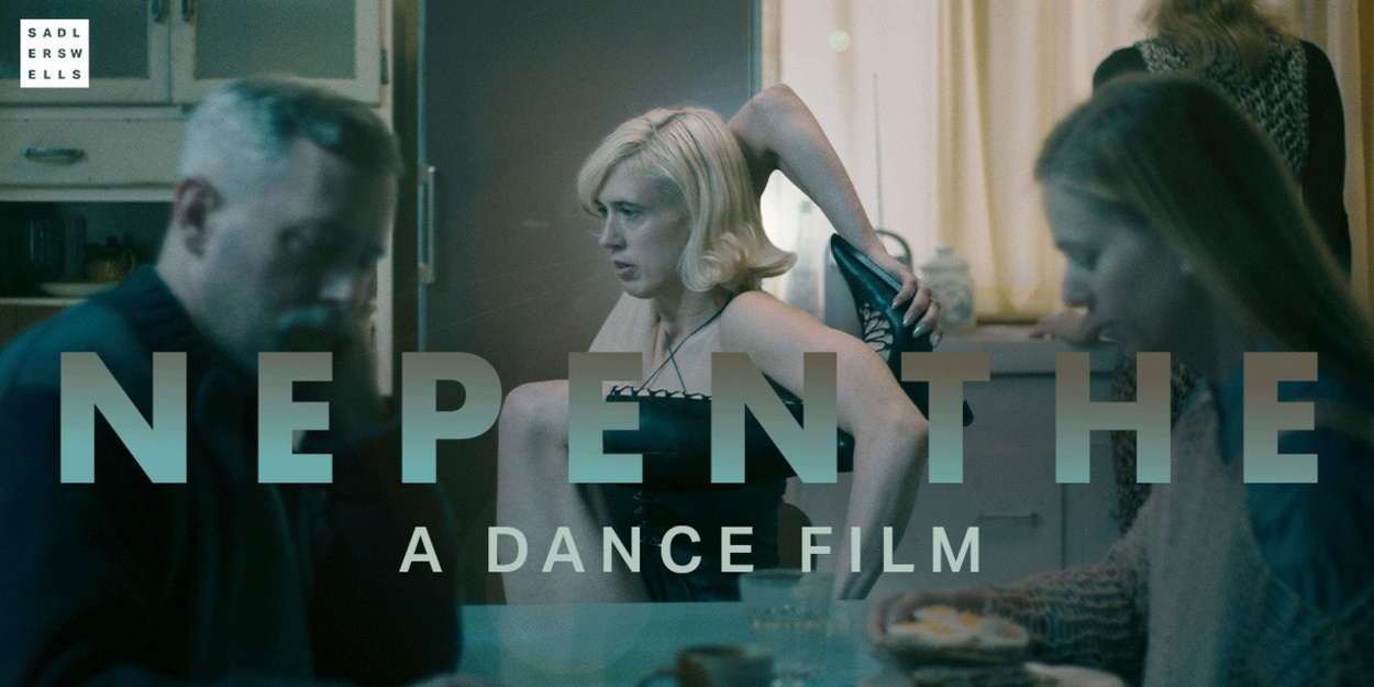 NEPENTHE Contemporary Dance Film Debuts on Sadler's Wells Digital Stage