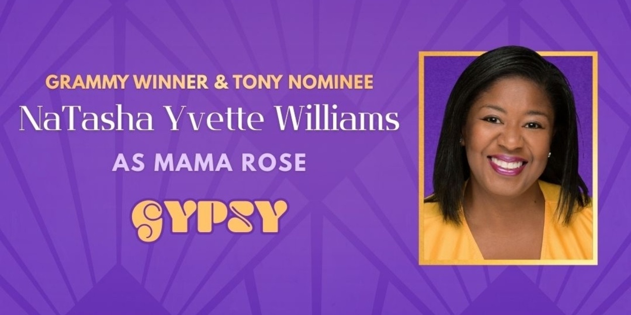 NaTasha Yvette Williams To Star As Mama Rose In GYPSY at Opera House ...