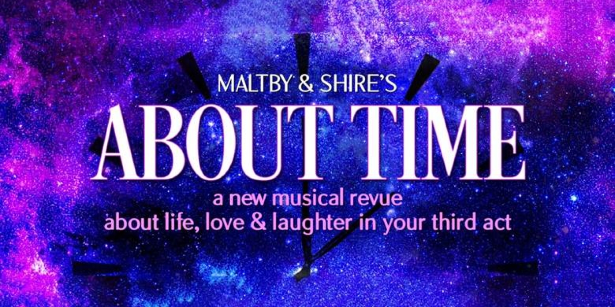 ABOUT TIME by Maltby & Shire Will Play 54 Below in November
