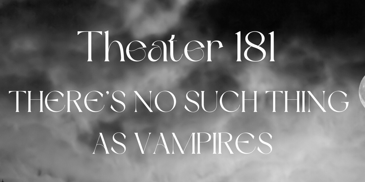 Open-Door Playhouse To Present THERE’S NO SUCH THING AS VAMPIRES