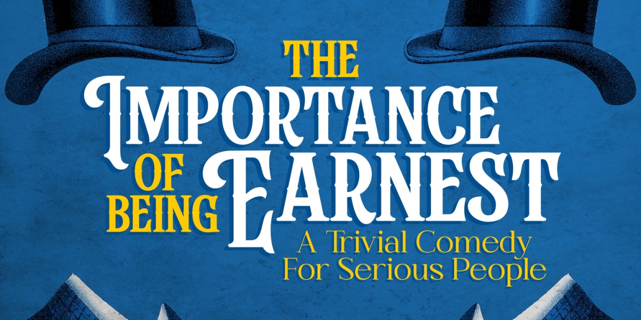 THE IMPORTANCE OF BEING EARNEST To Play Orange County School Of The Arts