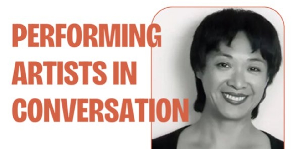 PERFORMING ARTISTS IN CONVERSATION: TISA CHANG & PAN ASIAN REP Event to ...