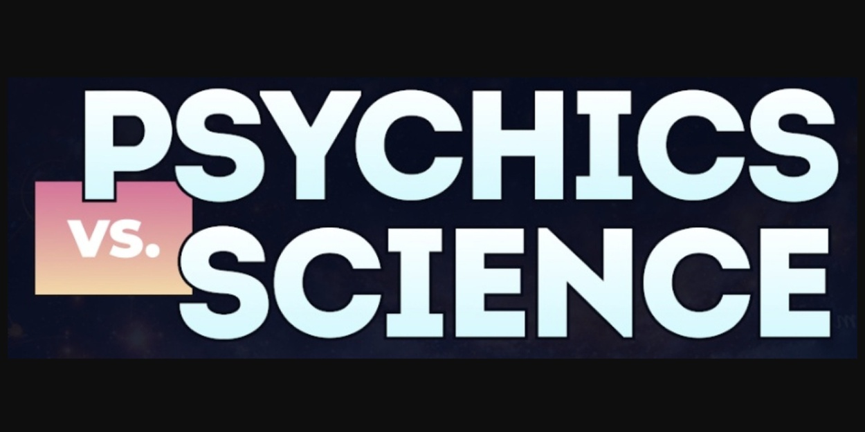 PSYCHICS VS. SCIENCE Will Embark on Tour Across The U.S.