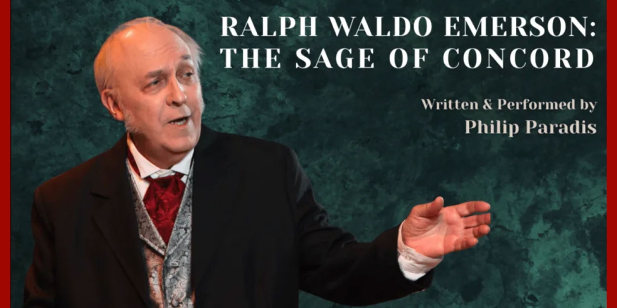 Philip Paradis Will Appear as RALPH WALDO EMERSON: THE SAGE OF CONCORD ...