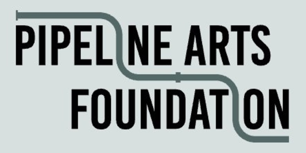 Pipeline Arts Foundation Launches Pipeline Arts Productions