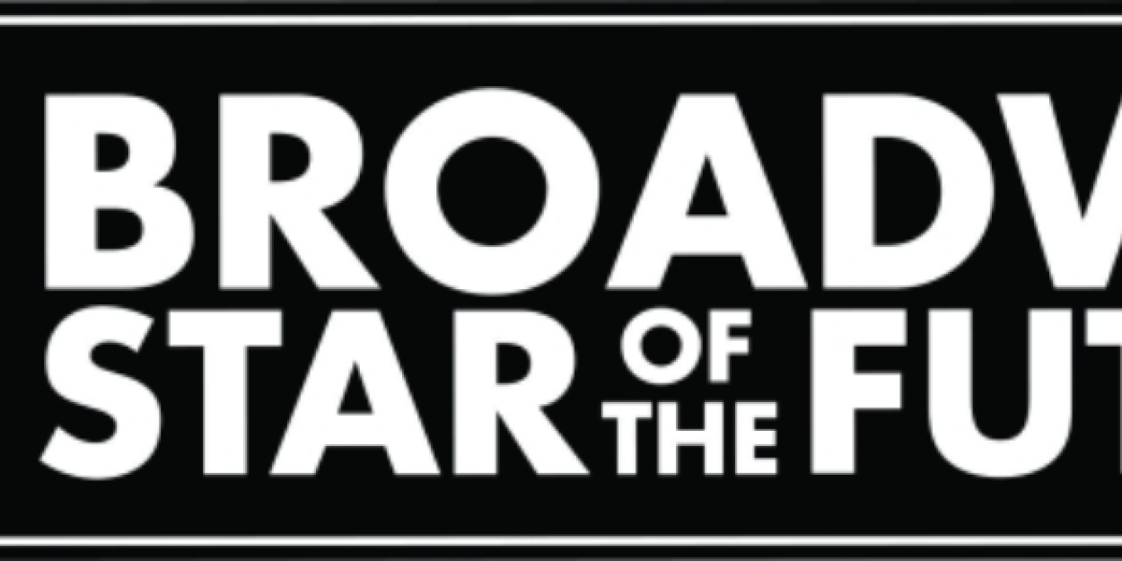 Previews: The Broadway Star of The Future Awards Showcase at Straz Center