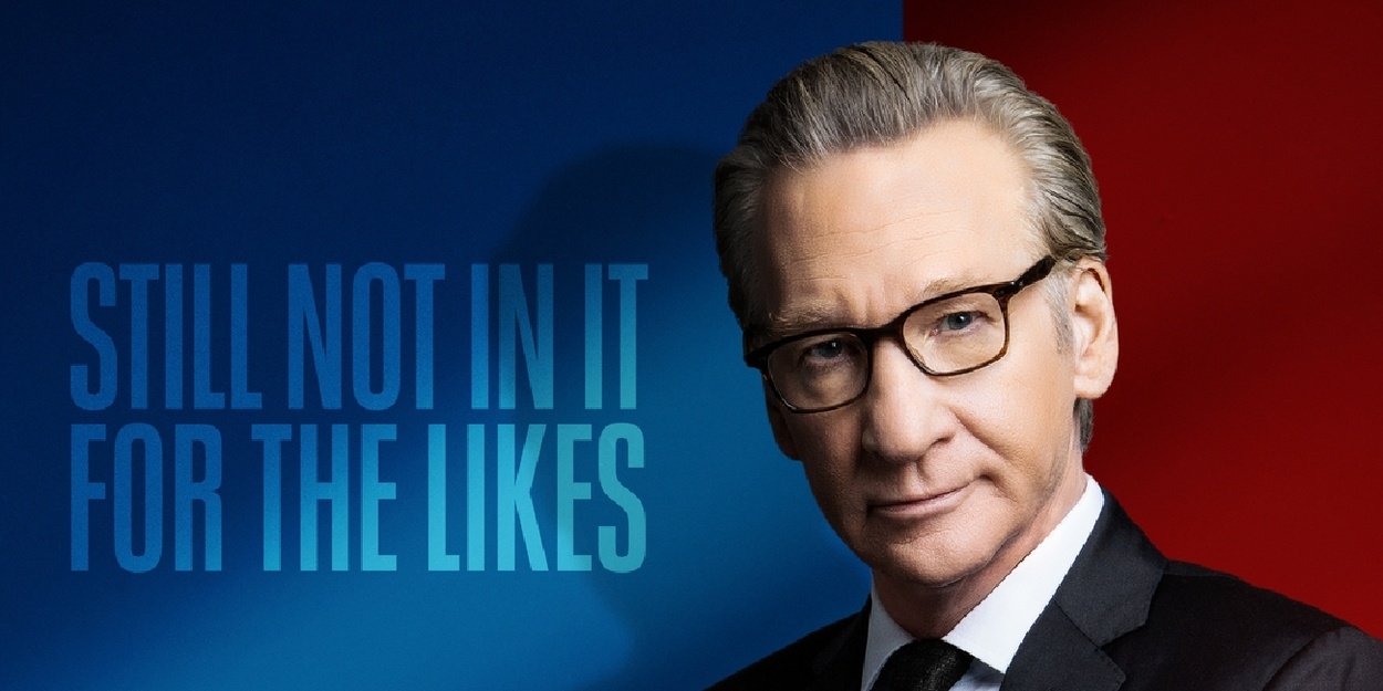 REAL TIME WITH BILL MAHER Renewed Through 2028; Season 24 Premiering ...