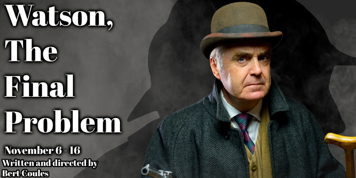 Centenary Stage Company’s WATSON: THE FINAL PROBLEM Enters Final Weekend