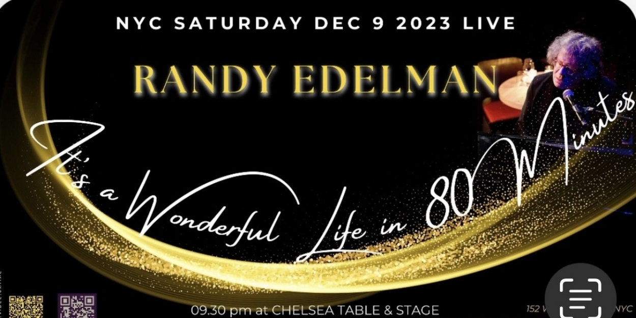 Randy Edelman to Perform IT'S A WONDERFUL LIFE IN 80 MINUTES at Chelsea ...