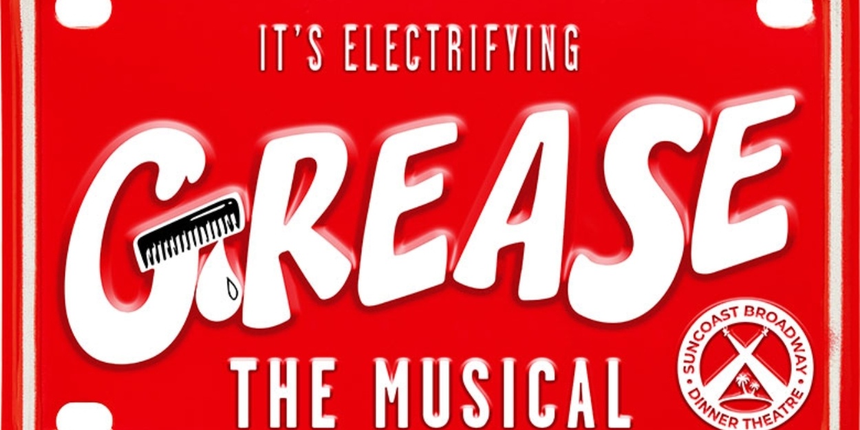 Review: Suncoast Broadway Dinner Theatre Presents GREASE